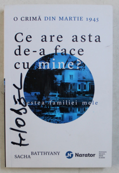 CE ARE ASTA DE -A FACE CU MINE ? O CRIMA DIN MARTIE 1945 - POVESTEA ...