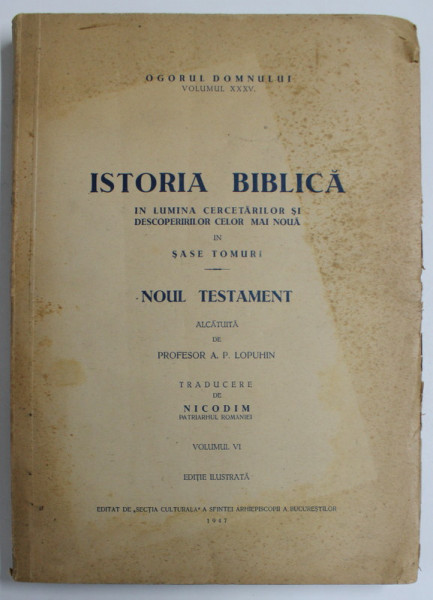 ISTORIA BIBLICA , VECHIUL TESTAMENT / NOUL TESTAMENT , VOLUMELE I - VI ...