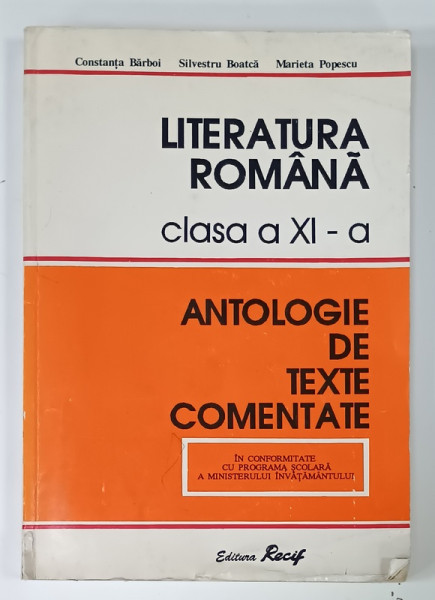 LITERATURA ROMANA , CLASA A XI -A , ANTOLOGIE DE TEXTE COMENTATE de ...