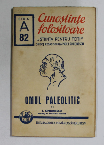 OMUL PALEOLITIC de I. SIMIONESCU , SERIA CUNOSTINTE FOLOSITOARE ... OMUL PALEOLITIC de I. SIMIONESCU , SERIA CUNOSTINTE FOLOSITOARE ...