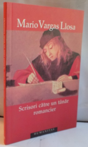 SCRISORI CATRE UN TANAR ROMANCIER de MARIO VARGAS LLOSA * MINIMA UZURA SCRISORI CATRE UN TANAR ROMANCIER de MARIO VARGAS LLOSA * MINIMA UZURA