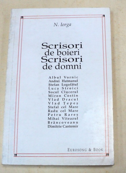 SCRISORI DE BOIERI.SCRISORI DE DOMNI-N. IORGA 1999